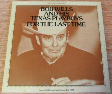 "Bob Wills and His Texas Playboys - For the Last Time" - No Depression