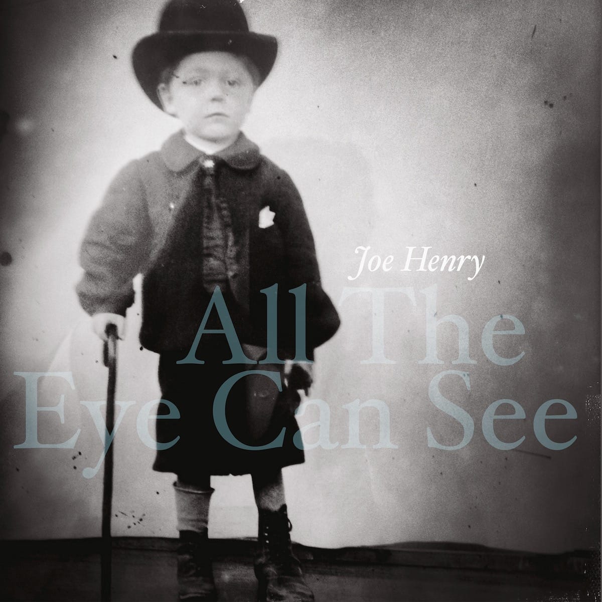 ALBUM REVIEW: Joe Henry Leaves Little Unsaid on ‘All the Eye Can See ...