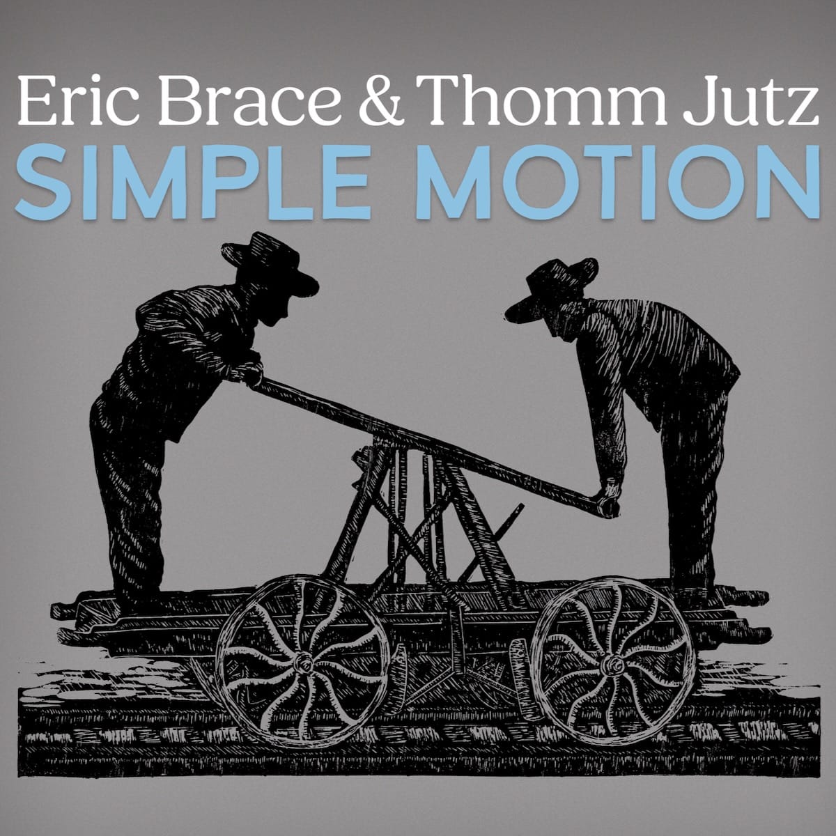 ALBUM REVIEW: Eric Brace and Thomm Jutz Keep Moving Through Change on ‘Simple Motion’ - No ...